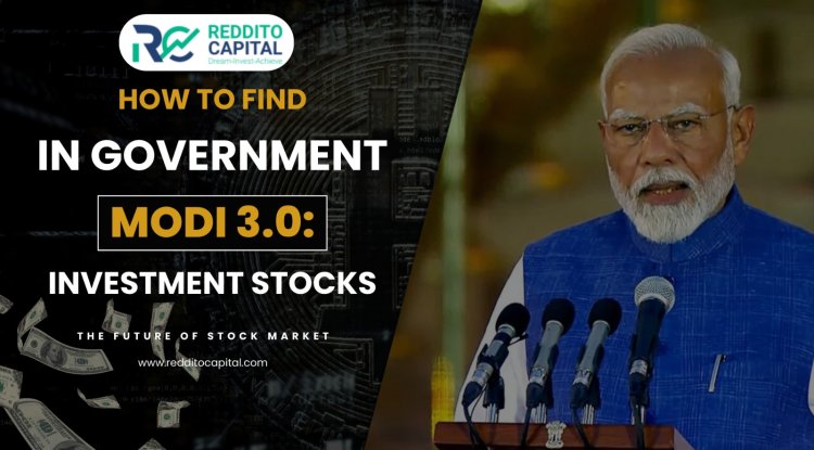How to Find the Best Investment Stocks in Modi 3.0 Government - Reddito ...